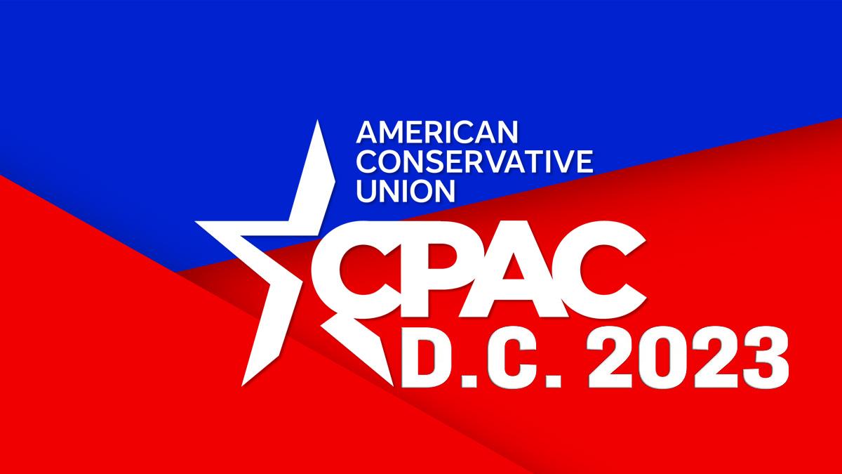 [LIVE] CPAC Is Back! Washington D.C. March 1-4th, 2023 | √ HO1, the #1 ...