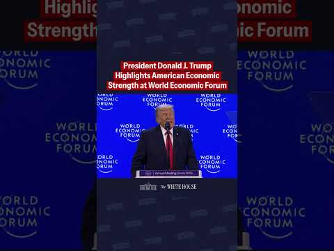 President Trump Highlights American Economic Strength at the World ...